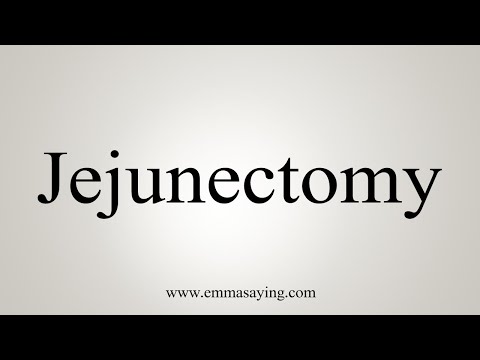 How To Say Jejunectomy