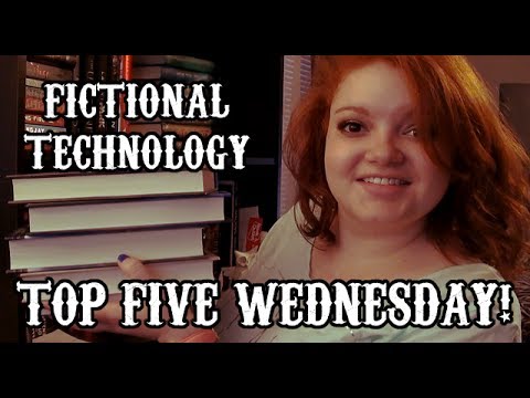 FICTIONAL TECHNOLOGY | top 5 wednesday