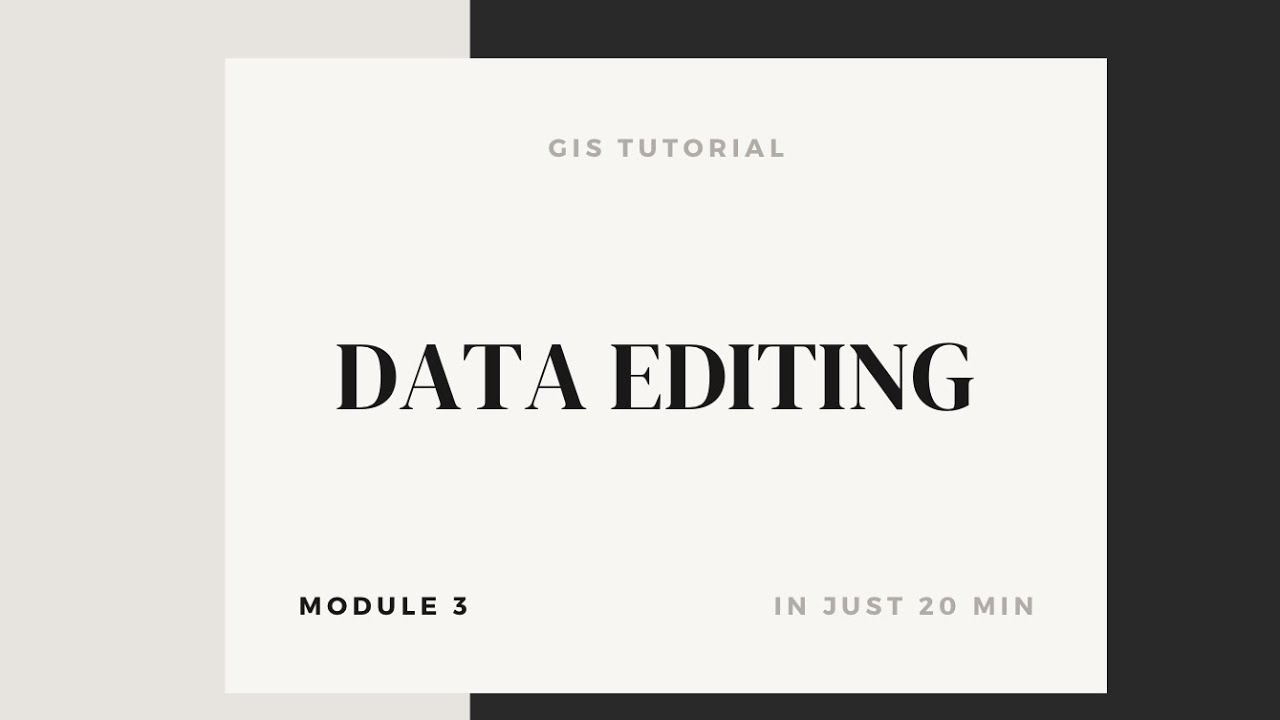 GIS module 3 : Data Editing