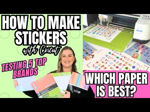 How To Make STICKERS with Cricut | What's the Best Sticker Paper to Print On?