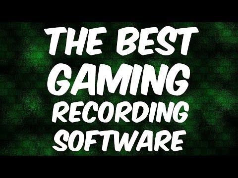 The Best Recording Software For Gaming