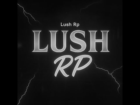Lush Roleplay | Trailer