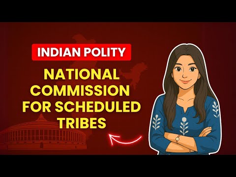 National Commission for Scheduled Tribes (NCST) | Article 338A | Indian Polity | Dipshikha Anand