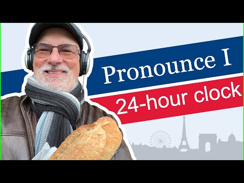Pronounce I in French - 24 hour clock