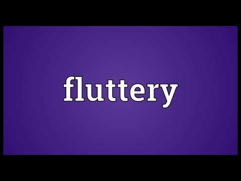 Fluttery Meaning