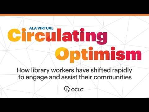 Circulating Optimism -- how library workers have shifted to engage and assist their communities