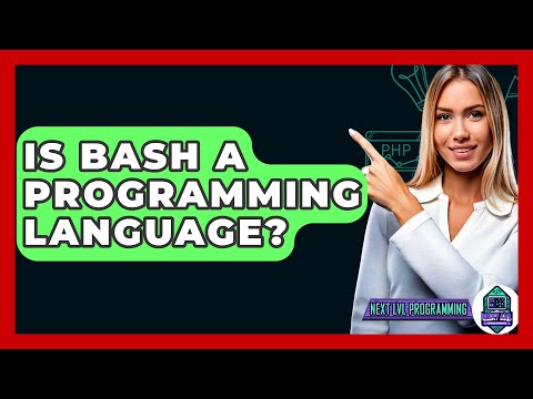 Is Bash A Programming Language? - Next LVL Programming