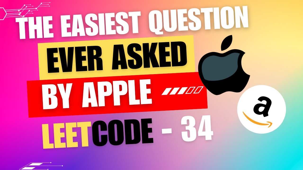 Pattern 2 -  Binary Search -  Leetcode 34 explained - Interview Question Asked in Apple #python