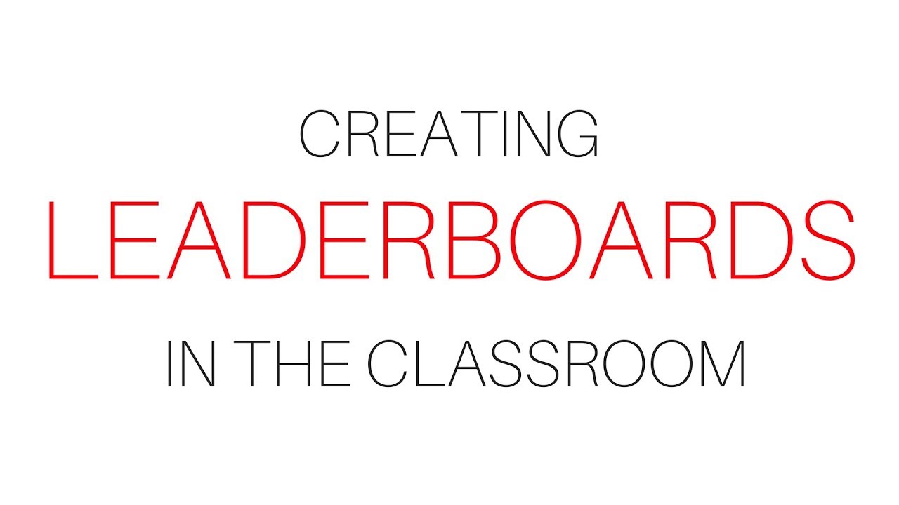 Gamification Leaderboard - Backbone of a Gamifed Classroom