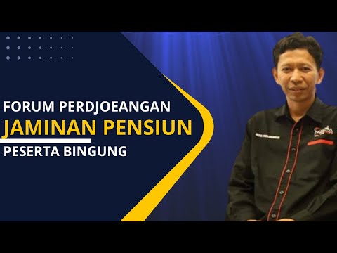 Jaminan Pensiun, Peserta Masih Bingung - Forum Perdjoeangan