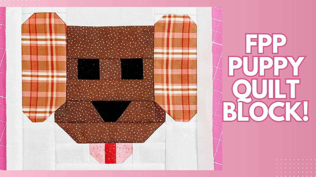 Sew the CUTEST Puppy Quilt Block | Easy FPP Tutorial (Beginner Friendly)