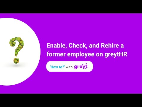 Enable, Check, and Rehire a Former Employee on greytHR
