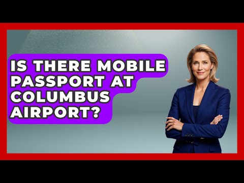 Is There Mobile Passport At Columbus Airport? - The Midwest Guru