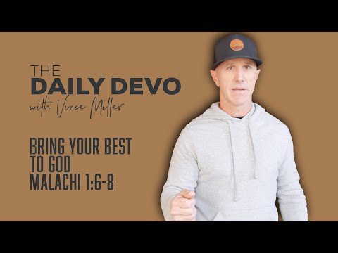 Bring Your Best To God | Malachi 1:6-8