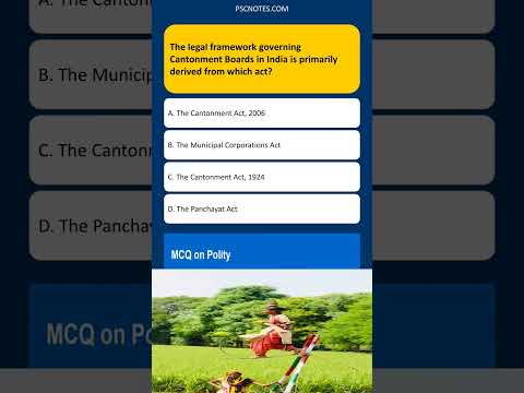 The legal framework governing Cantonment Boards in India is primarily derived from which a