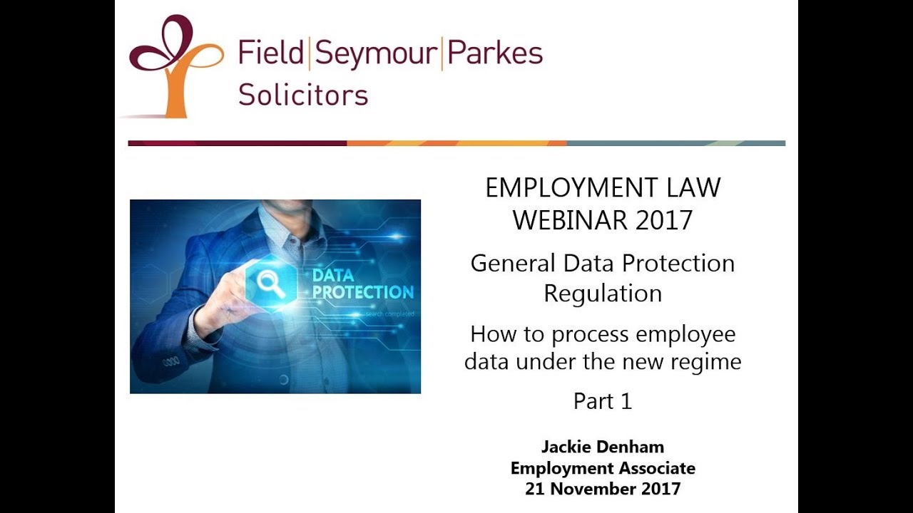 General Data Protection Regulation - How to process employee data under the new regime (Part 1)