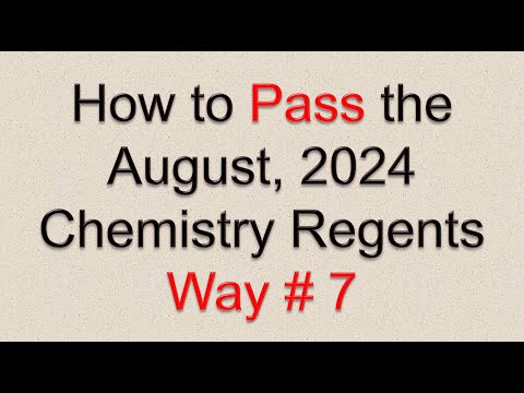 How to Pass the August 2024 Chemistry Regents Way 7