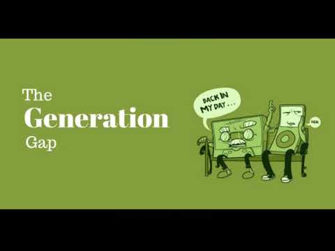 The Generation Gap| Why it happens?
