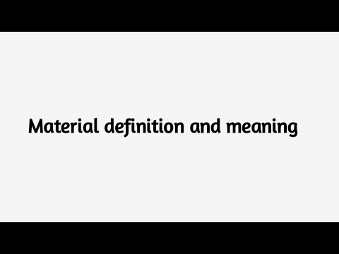 Material Meaning  | Material Definition