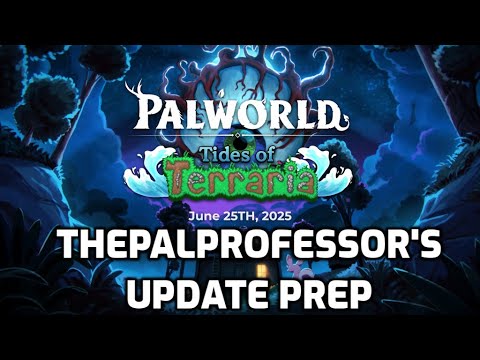 Palworld: Tides of Terraria June 25th! | Update Prep Guide
