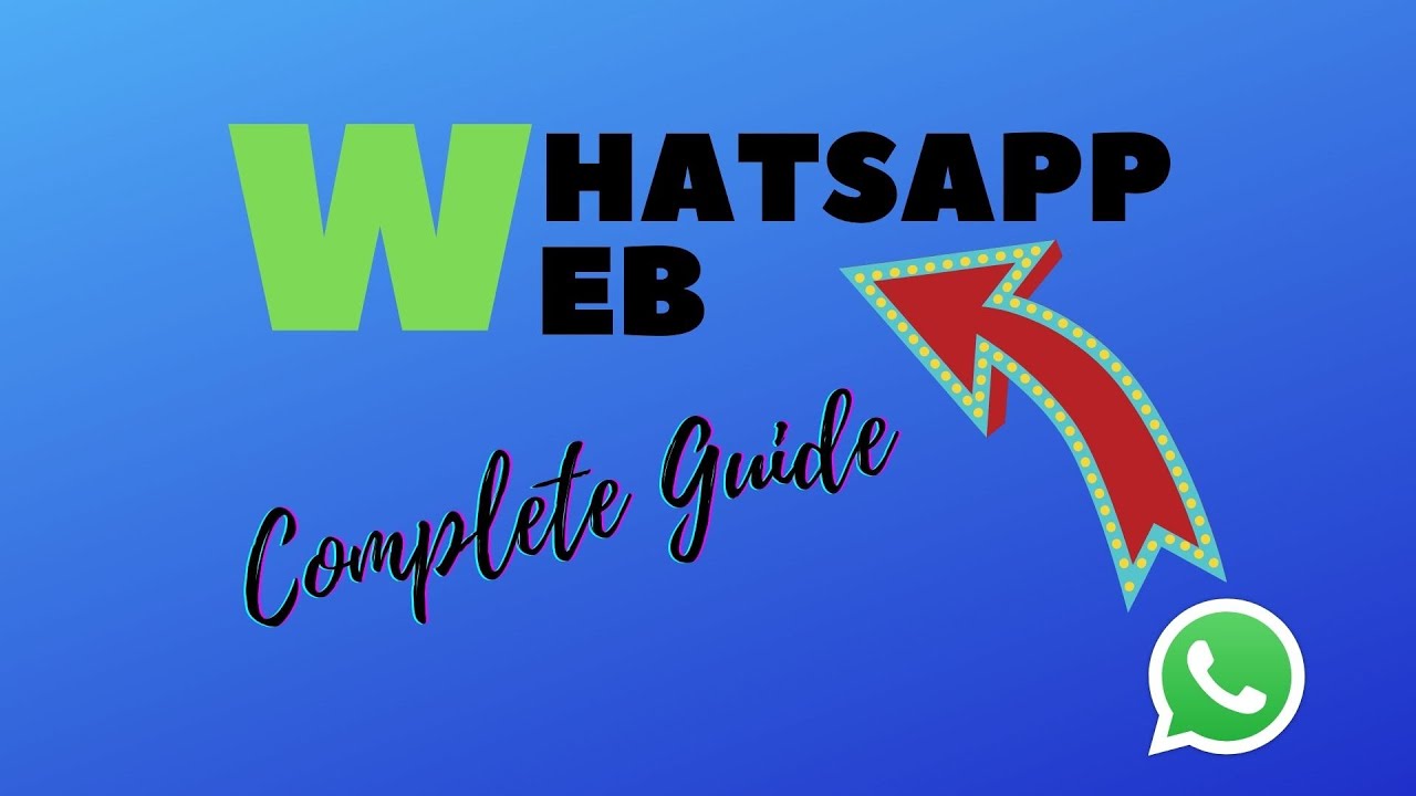 Whatsapp Web - Complete guide
