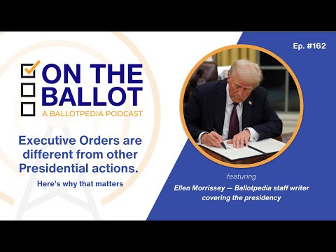 The difference between executive orders and other presidential actions, and why it matters