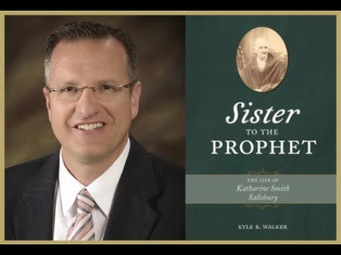 "Sister to the Prophet: The Life of Katherine Smith Salisbury" with Kyle Walker