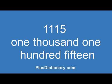 How to pronounce or say one thousand one hundred fifteen - 1115 ? Pronunciation - English