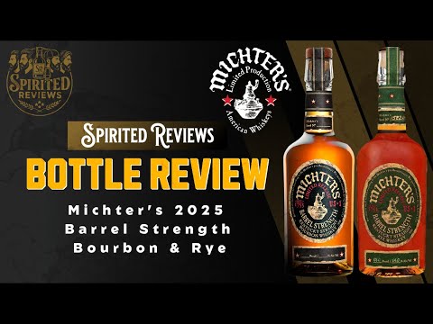 Bottle Review:  2025 Michter's Barrel Strength Bourbon and Rye
