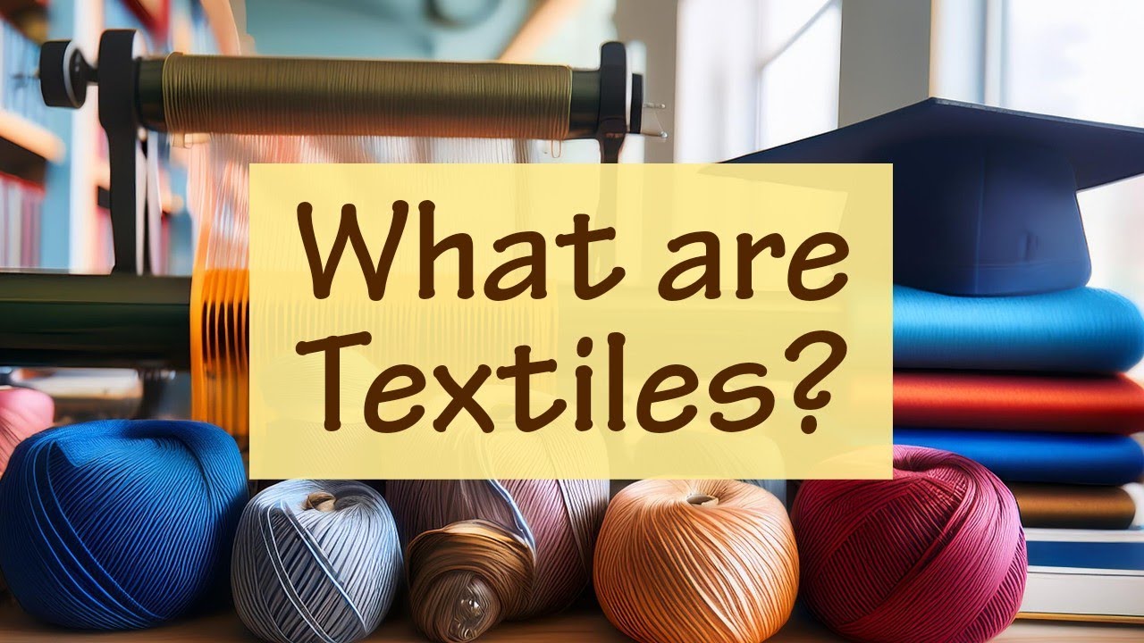 Basics Of Textiles/ Introduction To Textile/ Definition of Textile/ What Is A Textile?