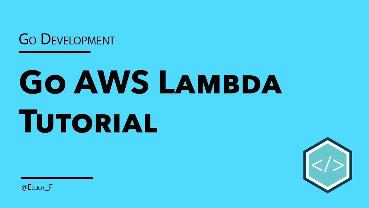 Go Based AWS Lambda Tutorial
