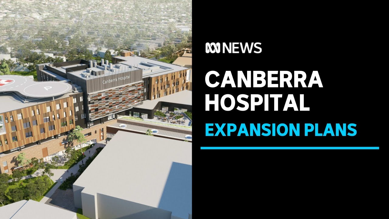 Canberra Hospital development plans open for consultation | ABC News