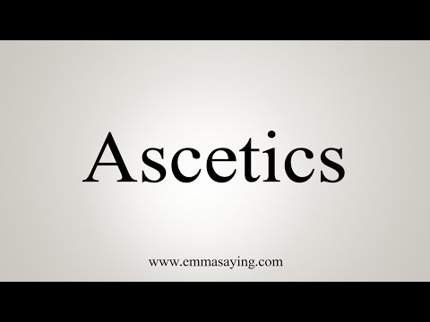 How To Say Ascetics