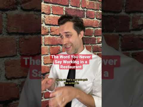 The Word You Never Say Working in a Restaurant