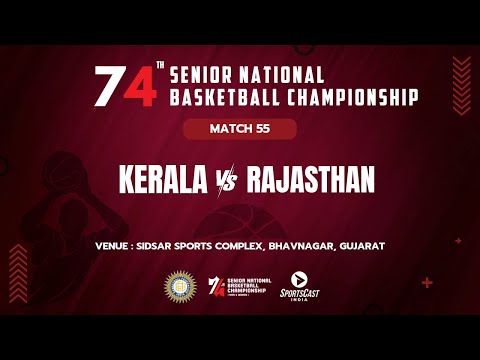 M55 | KERALA vs RAJASTHAN | MEN | 74TH SENIOR NATIONAL BASKETBALL CHAMPIONSHIP