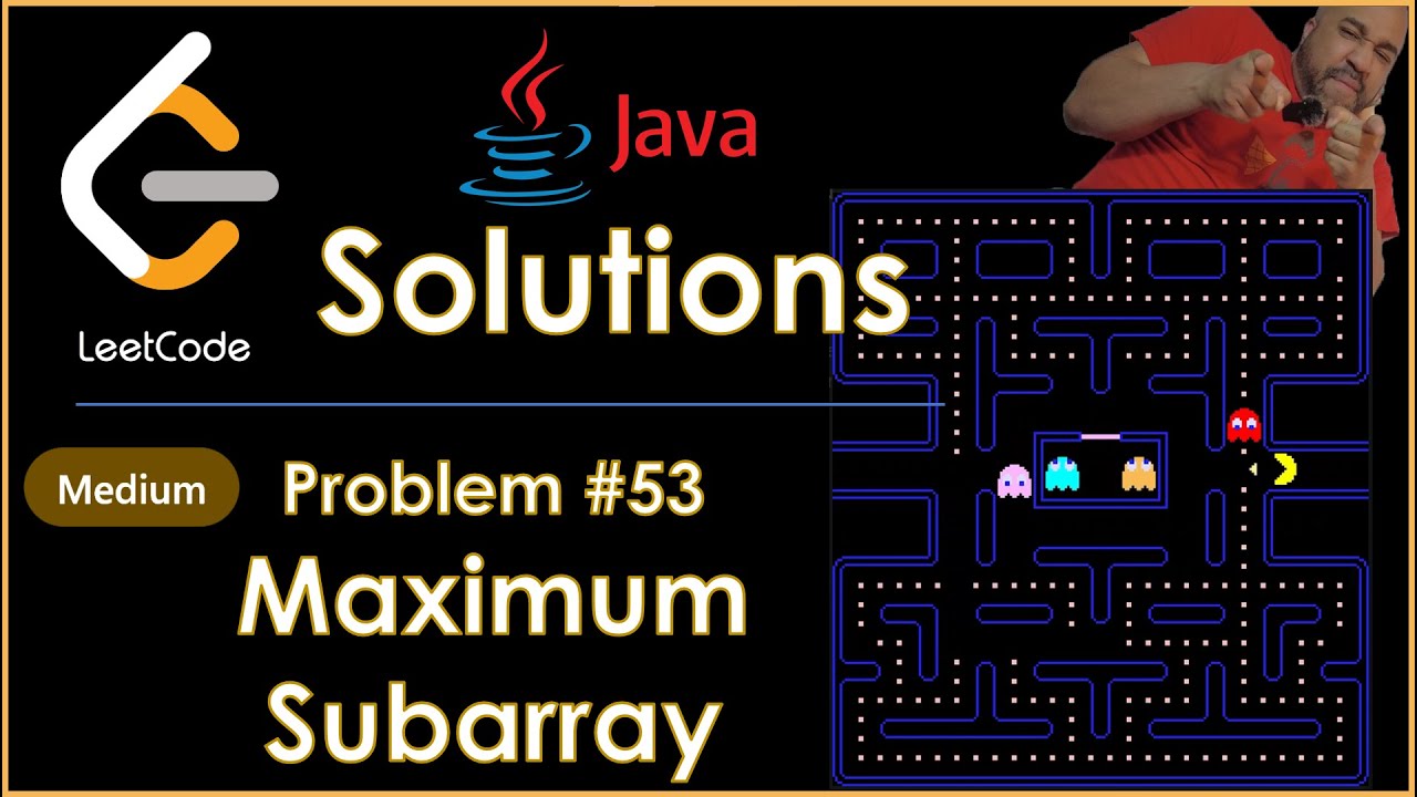 LeetCode 53 - Maximum Subarray - Java Solution and Explanation