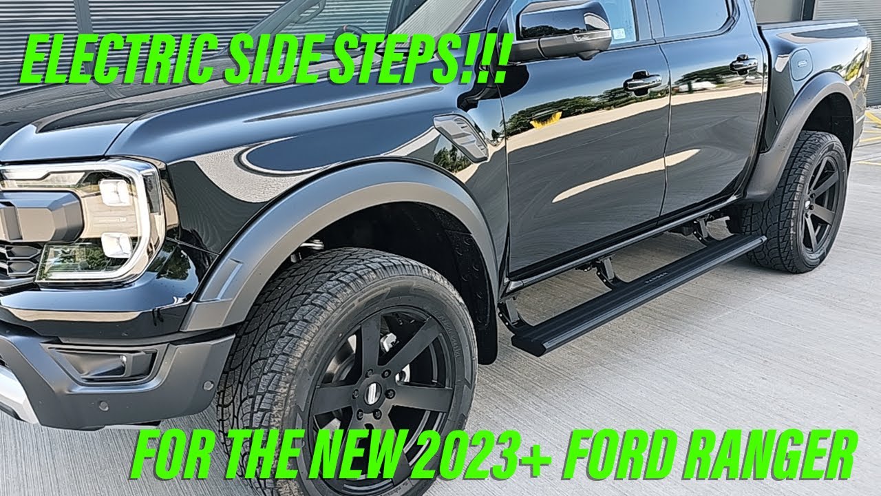 Ford Ranger 2023+ ELECTRIC Side Steps. Style, Strength and Convenience in one superb package!