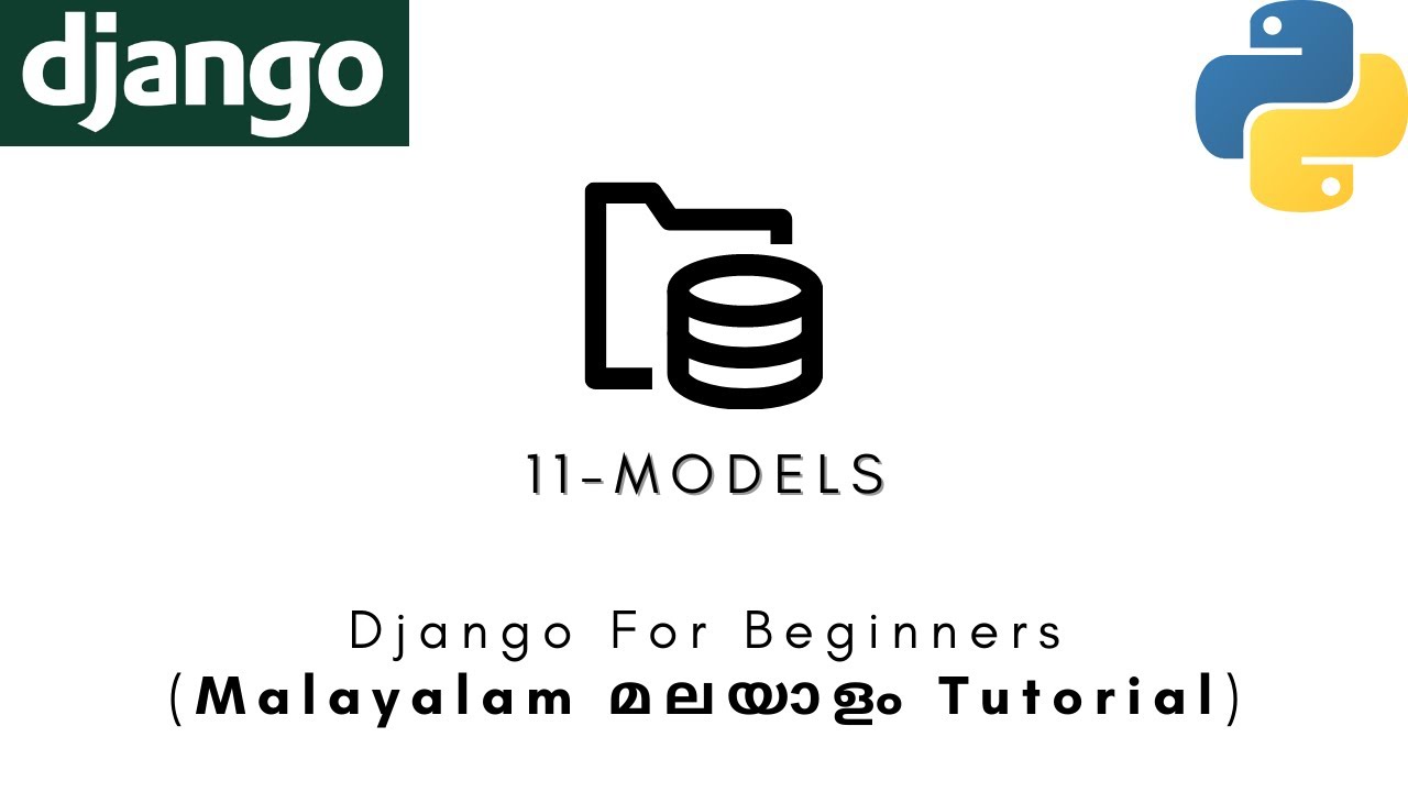 Django | MALAYALAM TUTORIAL | 11 - MODELS | Python Web Framework