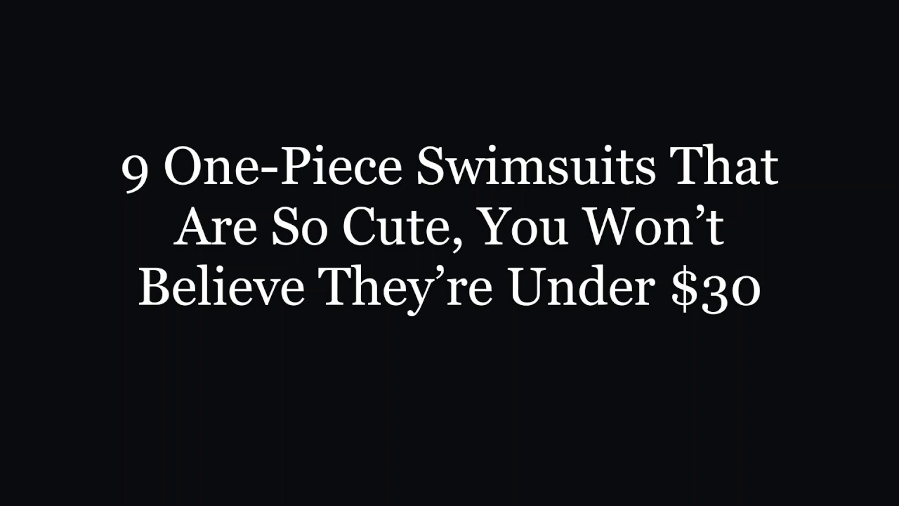 9 One Piece Swimsuits That Are So Cute, You Won’t Believe They’re Under $30