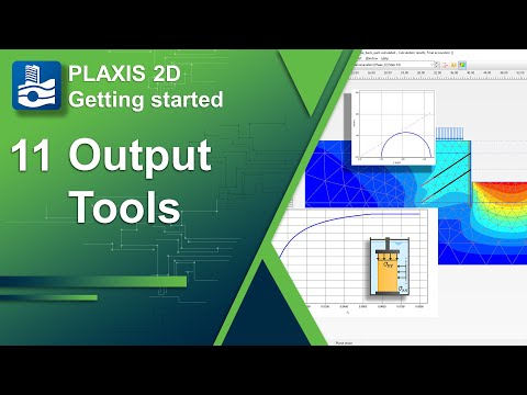 PLAXIS 2D Output: Additional Tools - Getting Started with PLAXIS 2D - Part 11/11