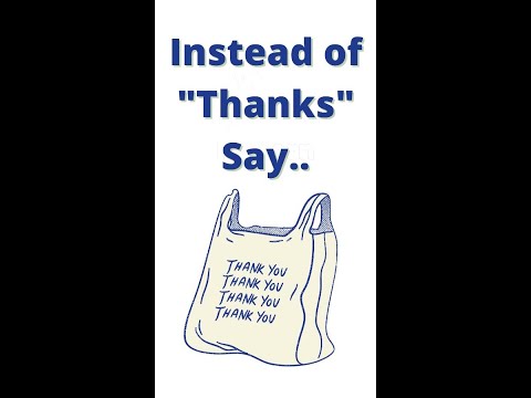 Instead of Saying 'Thanks' Say These Expressive Sentences