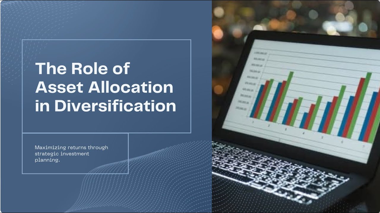 The Role of Asset Allocation in Diversification