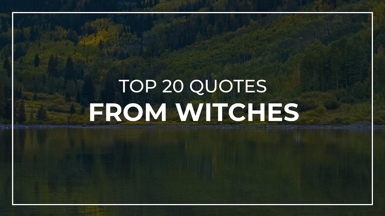 TOP 20 Quotes from Witches | Daily Quotes | Inspirational Quotes | Most Famous Quotes