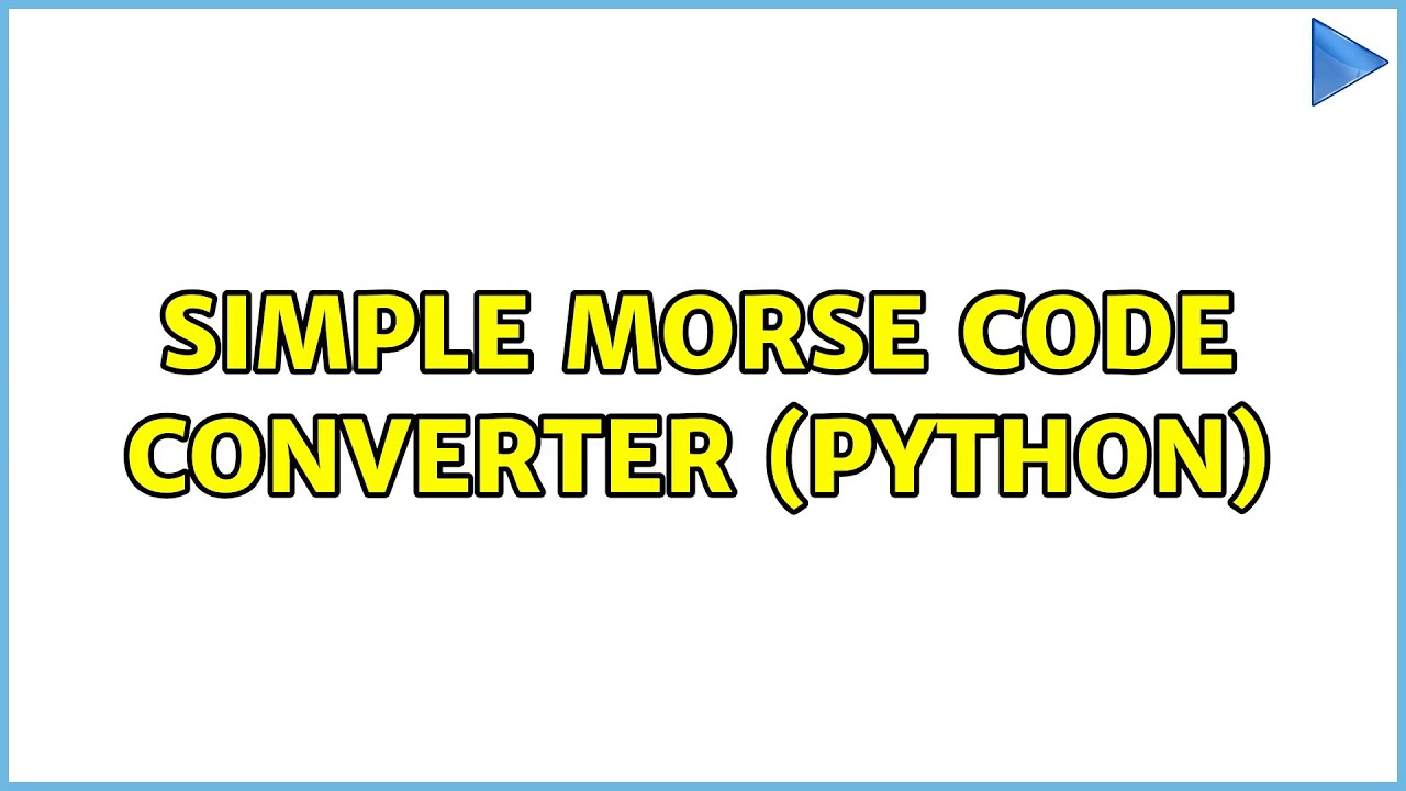 Simple Morse Code Converter (Python) (4 Solutions!!)