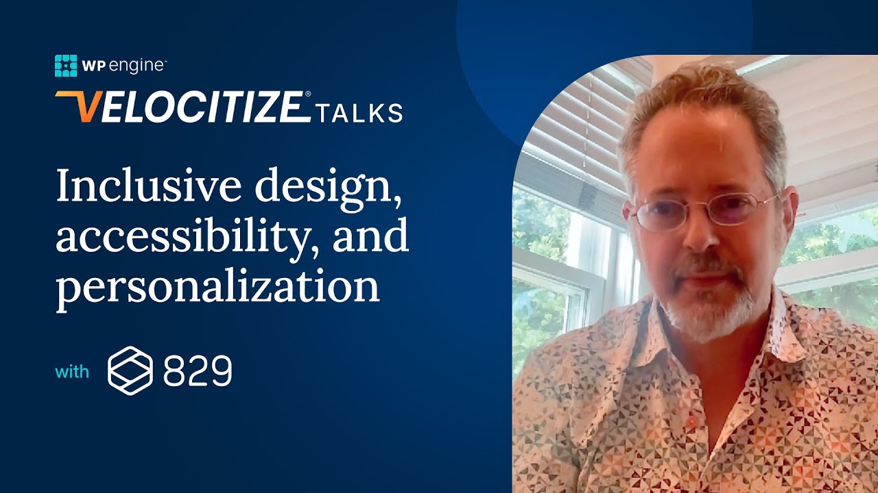 Inclusive design and accessibility with Bob Goodman of 829 Studios | Velocitize Talks