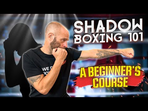 How to Shadow Box | Shadow Boxing 101: A Beginner's Course