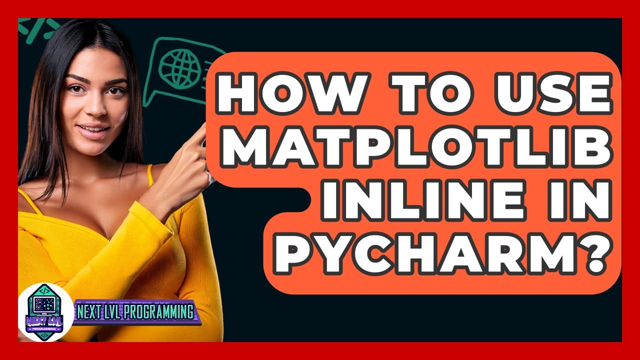 How To Use Matplotlib Inline In Pycharm? - Next LVL Programming
