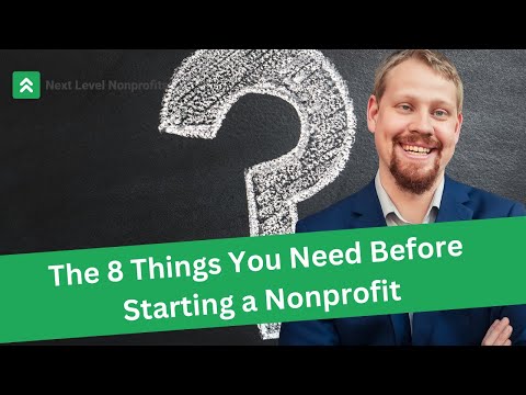 The 8 Things You Need Before You Start a Nonprofit