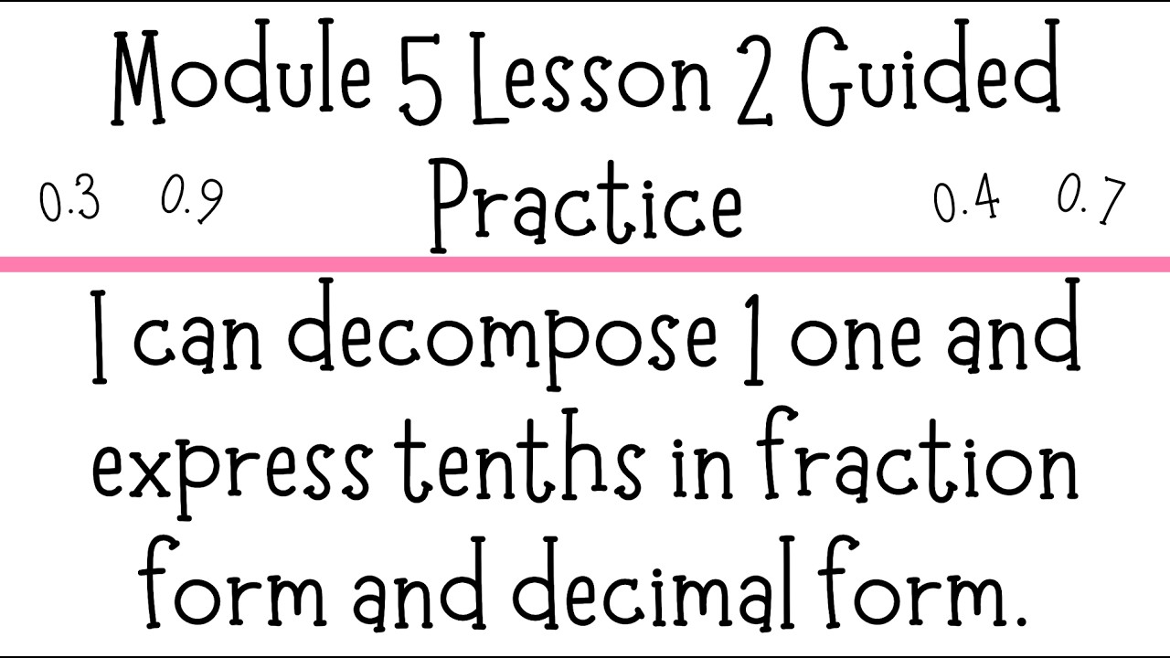Module 5 Lesson 2 Guided Practice - Eureka Squared - Tenths as Decimals