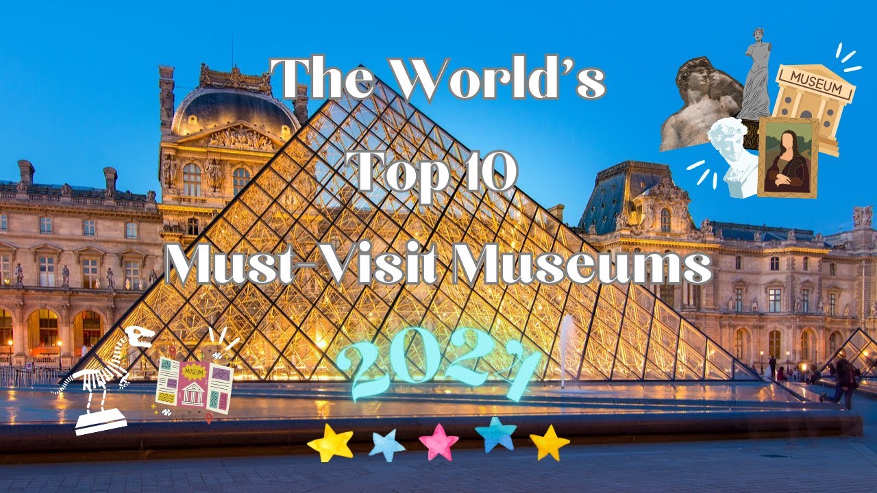 World's Top 10 Must-Visit Museums 2024! #museum #mustvisitplaces #louvre #britishmuseum